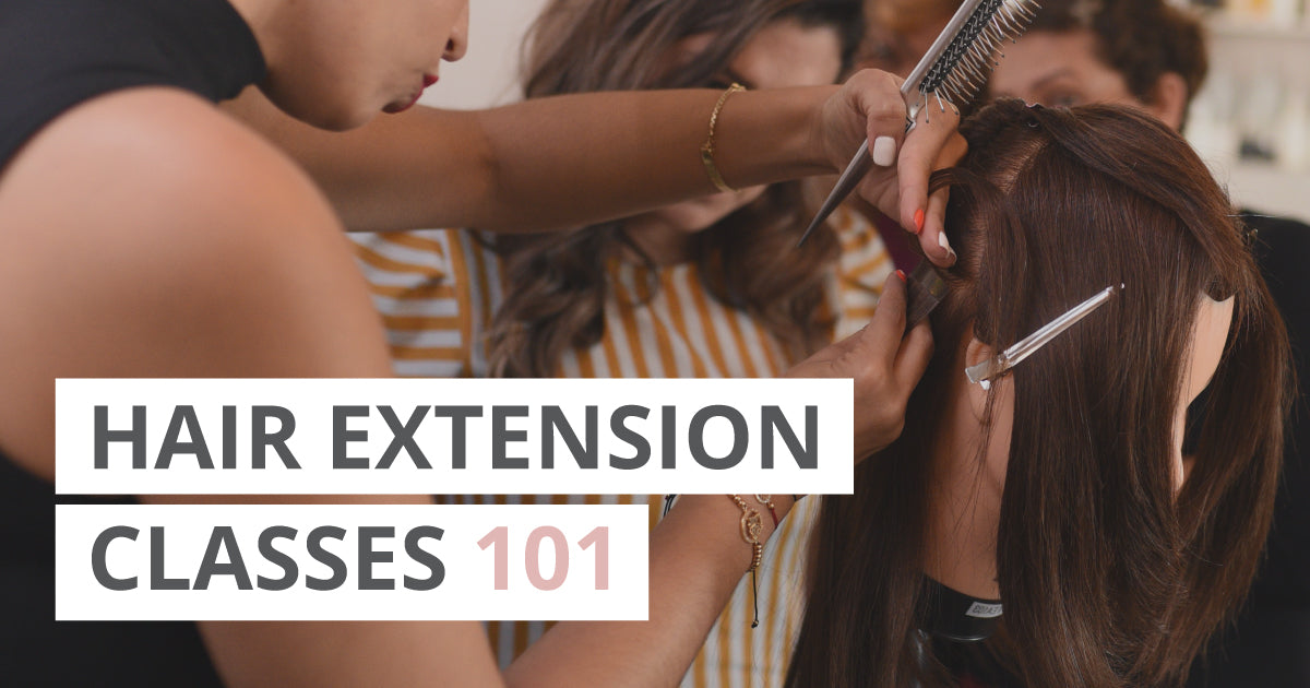 Hair Extension Classes 101 - hairtalk extensions